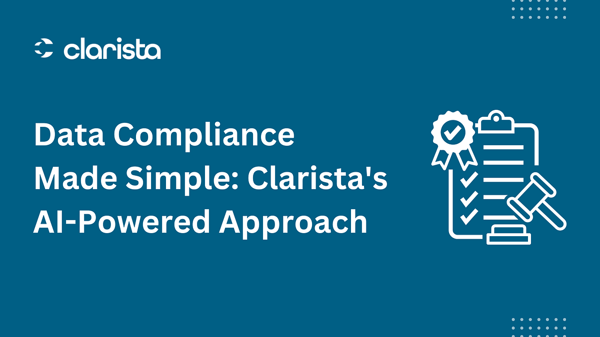 Data Compliance Made Simple: Clarista’s AI-Powered Approach | by ...