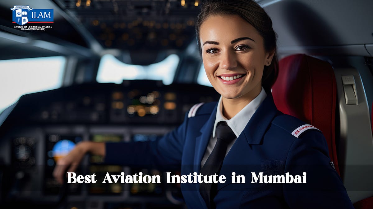 Best Aviation Institute in Mumbai - ilamindia - Medium