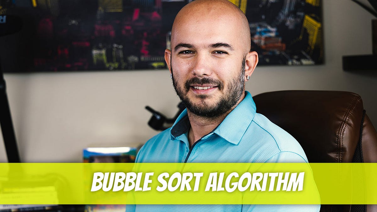 Constructing the Bubble Sort Algorithm | by Dino Cajic | Geek Culture | Medium
