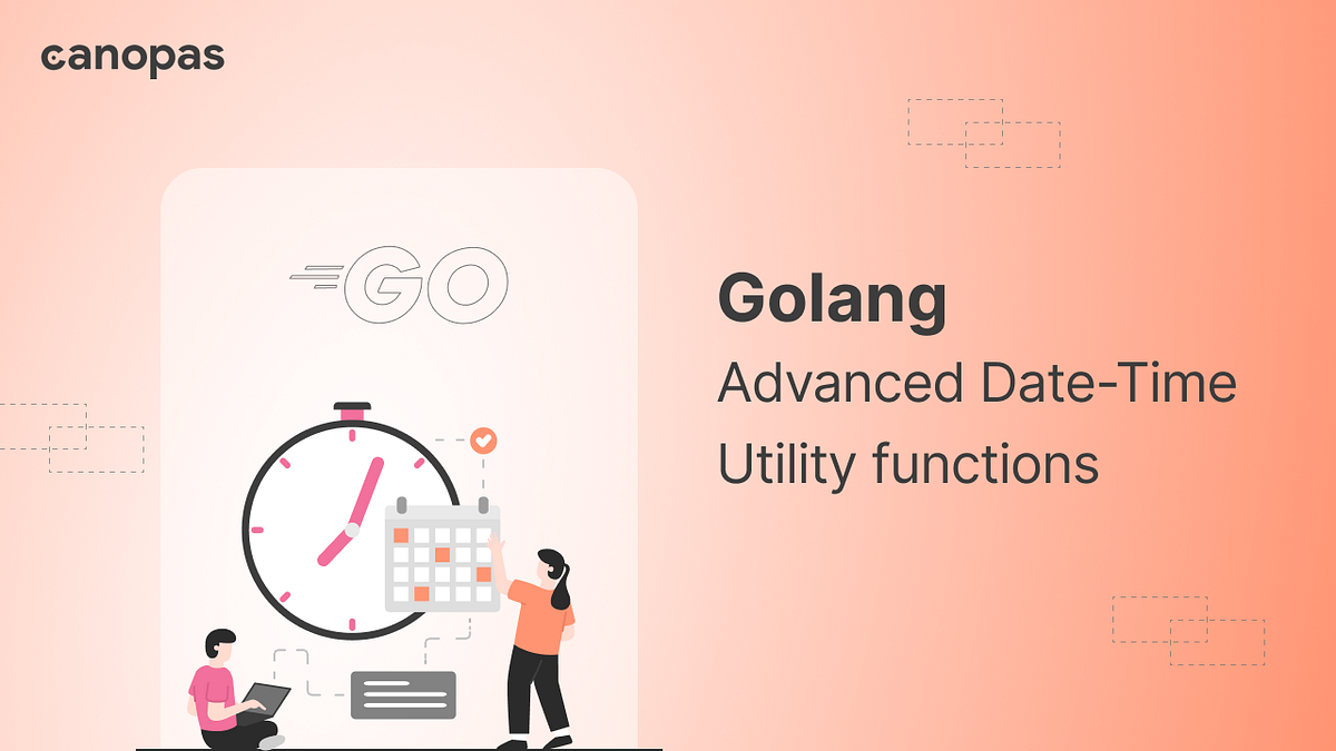 Golang Advanced Date Time Utility Functions By Dharti R Jan 2024