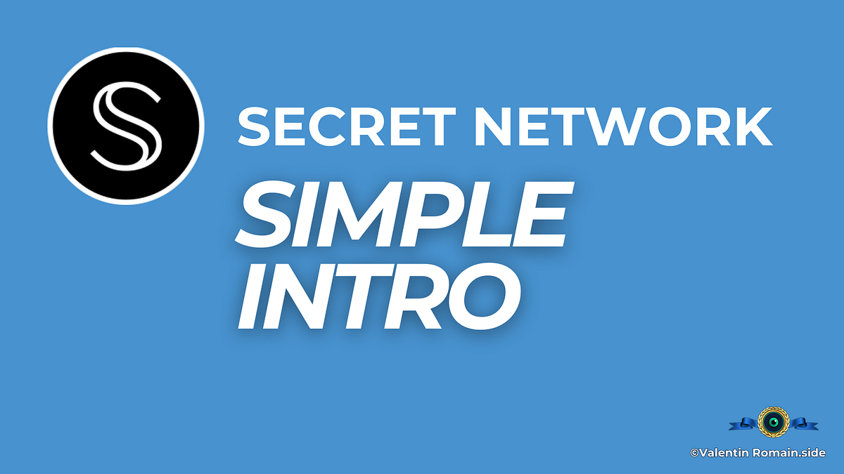 Simple introduction to Secret Network | by Valentin romain | Medium
