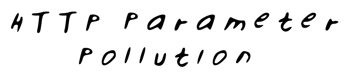 HTTP Parameter Pollution. Today I want to share to you guys about… | by ...