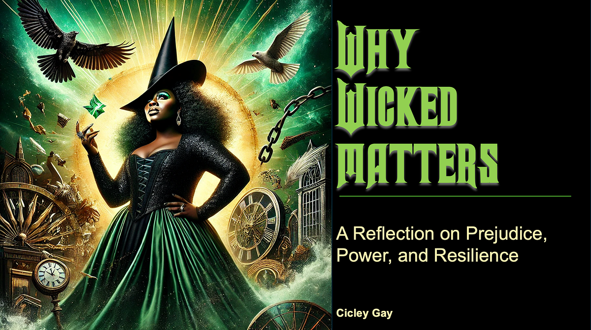 Why Wicked Matters. A Reflection on Prejudice, Power, and… | by Cicley ...