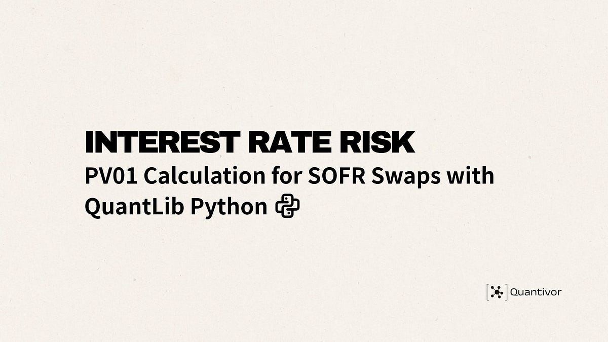 Measuring Interest Rate Risk: PV01 Calculation for SOFR Swaps with ...