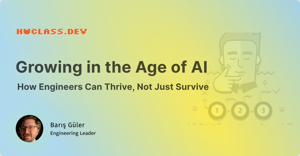 Growing in the Age of AI: How Engineers Can Thrive, Not Just Survive ...