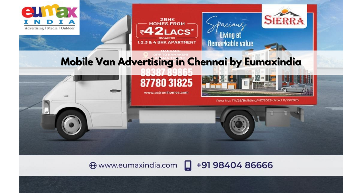 Mobile Van Advertising in Chennai by Eumaxindia | by Rakhiraaja | Aug ...