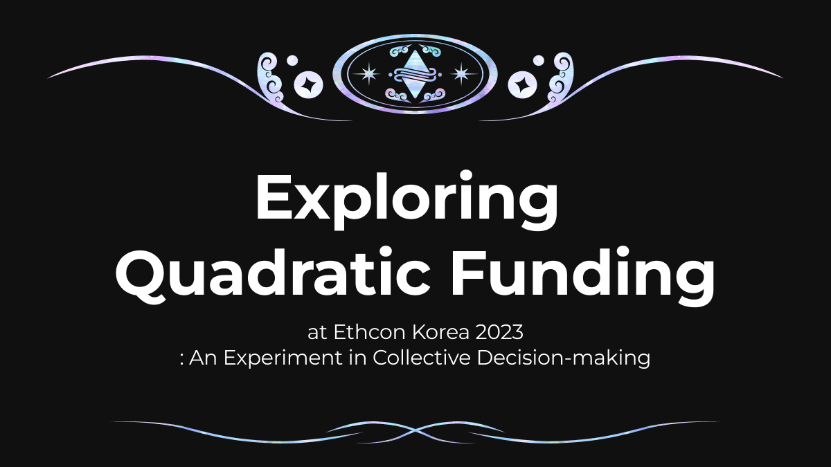 Exploring Quadratic Funding at Ethcon Korea 2023: An Experiment in ...