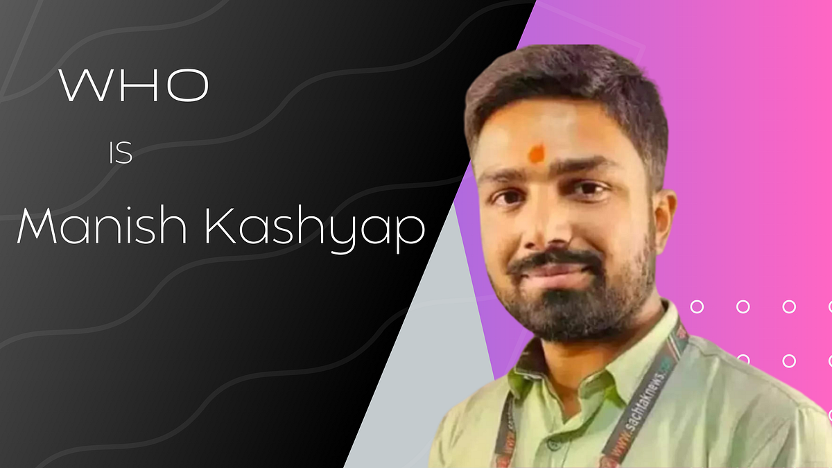 Who Is Manish kashyap & why is he on trend - Sumit - Medium