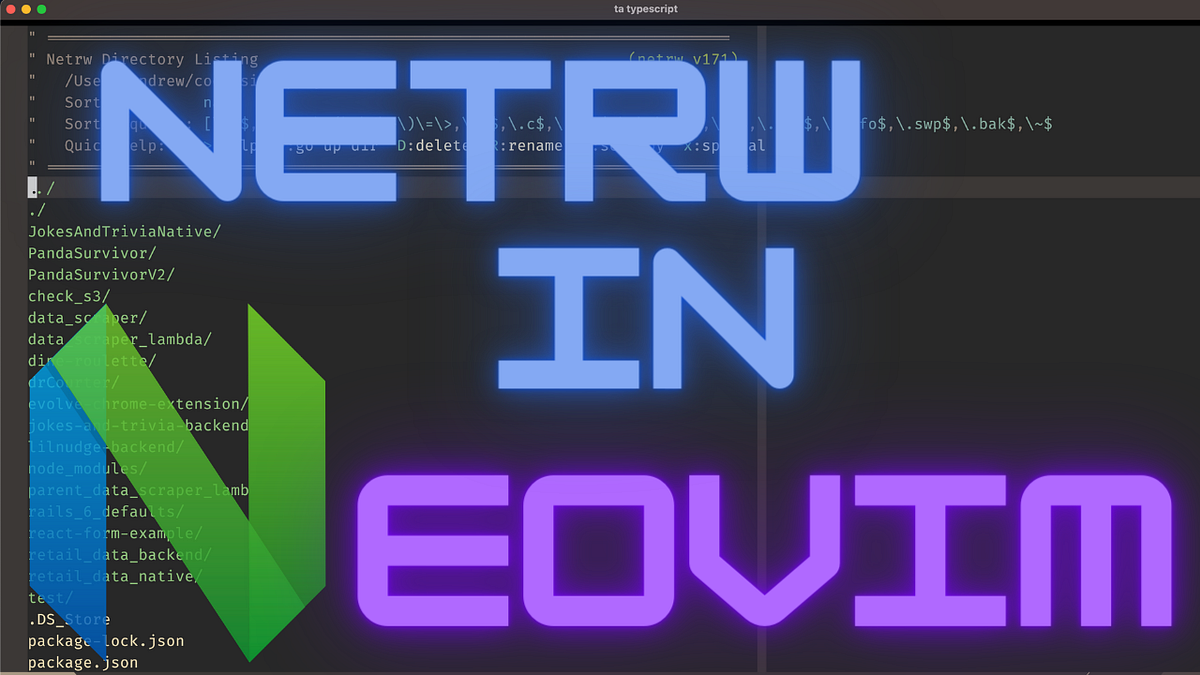 Using Netrw In Neovim Create Rename Move And Delete Files By Andrew Courter Level Up Coding