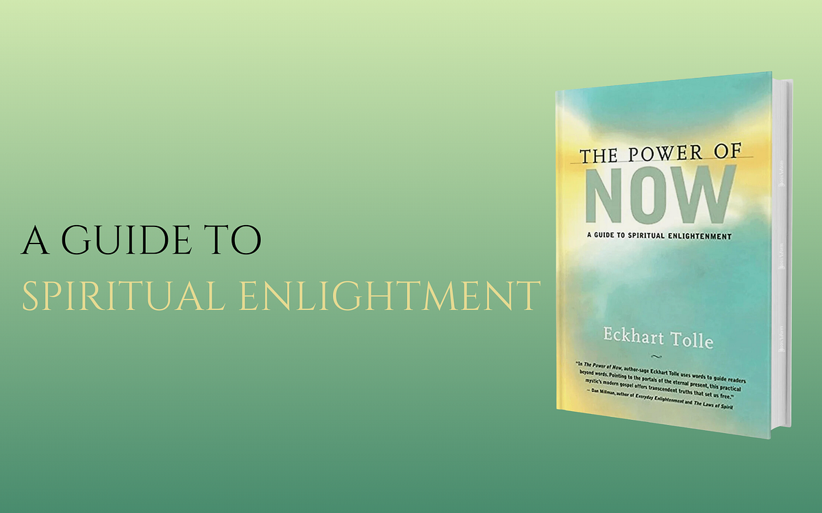 A Journey Through “The Power of Now: A Guide to Spiritual Enlightenment” | by ARCIUT SOLUTIONS ...