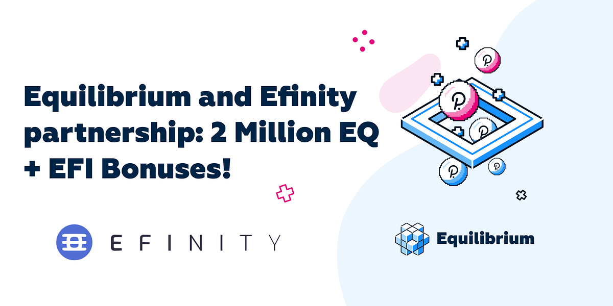 Equilibrium and Efinity Partnership: 2 Million EQ + EFI Bonuses | by Equilibrium | Equilibrium ...