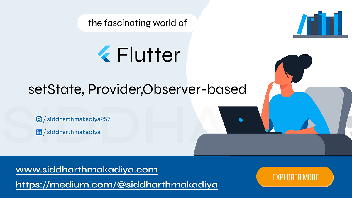 Navigating Flutter’s State Management: When to Use setState, Provider, or Observer | by ...