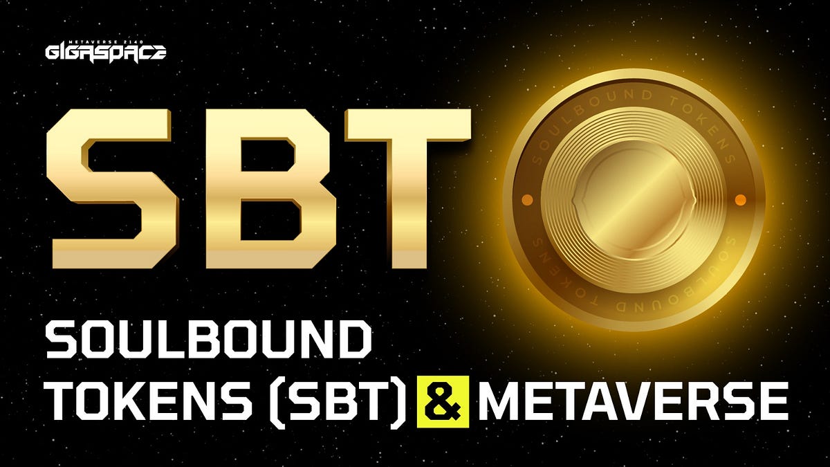 Soulbound Tokens (SBT) & Metaverse | by GigaSpace 🛸 | Medium