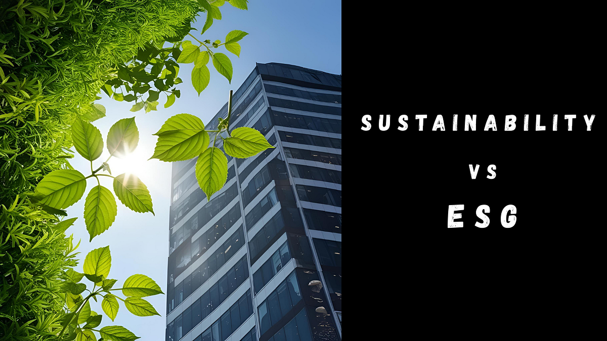 Sustainability vs. ESG: What’s the Difference? | by James Khabuanpon ...
