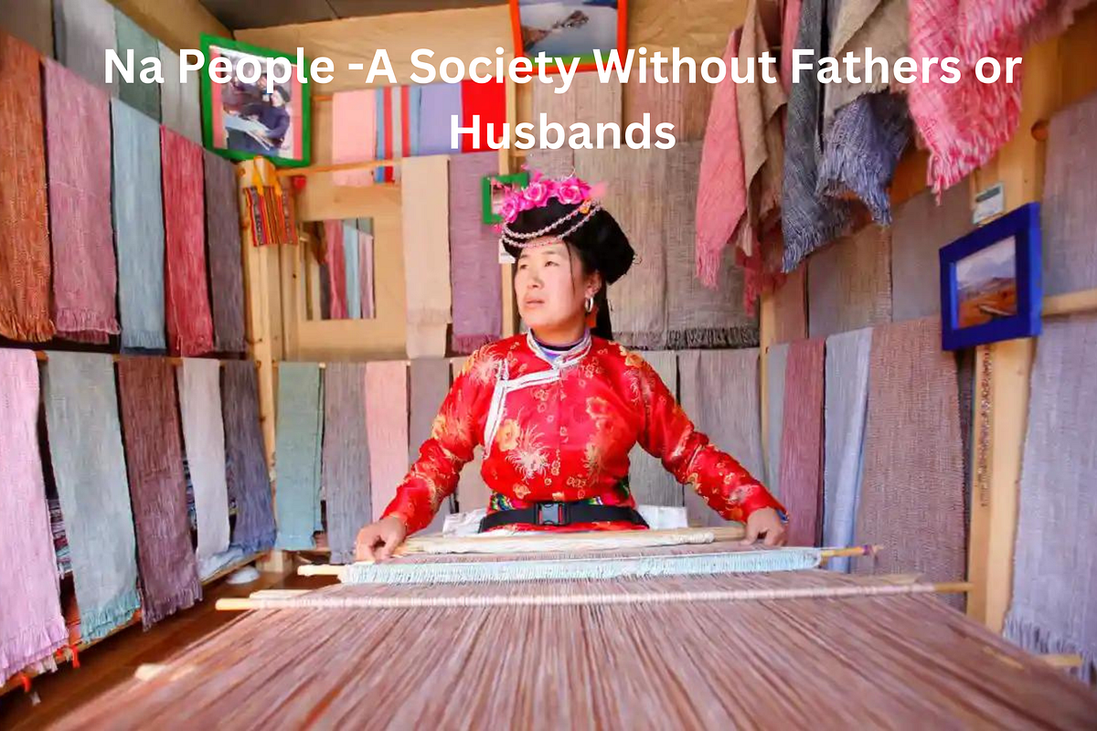 Beyond Marriage: Exploring the Secrets of the Na People — A Society ...