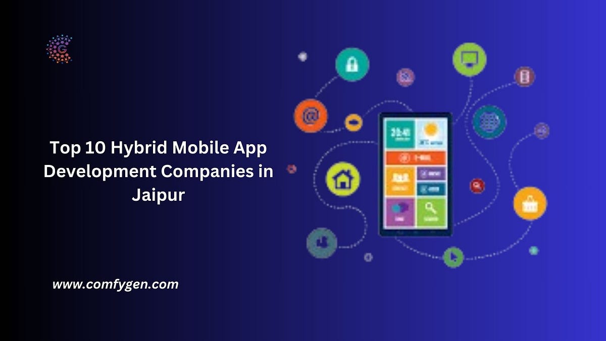 Top 10 Hybrid Mobile App Development Companies in Jaipur | by Palak ...