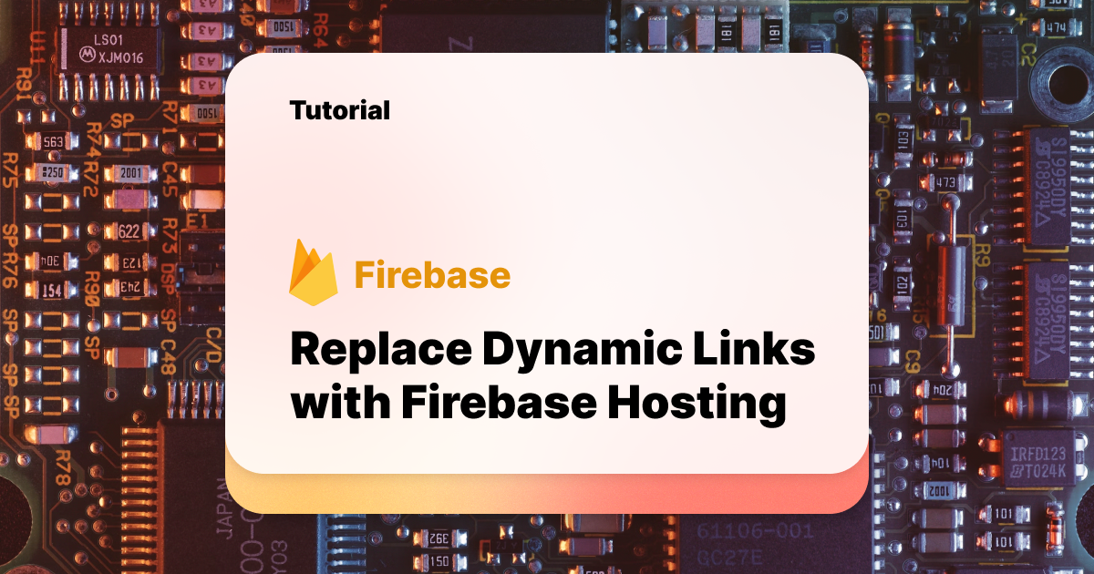 Upgrade your Dynamic Links with Firebase Hosting | by Pavel Ryabov | Sep, 2023 | Medium ...