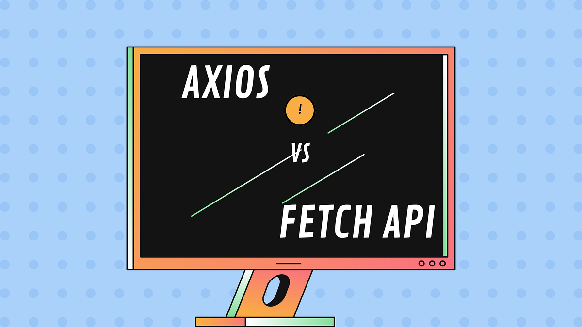 Beyond GET Requests: Axios vs Fetch for Complex API Operations in Next.js | by Dinithi ...