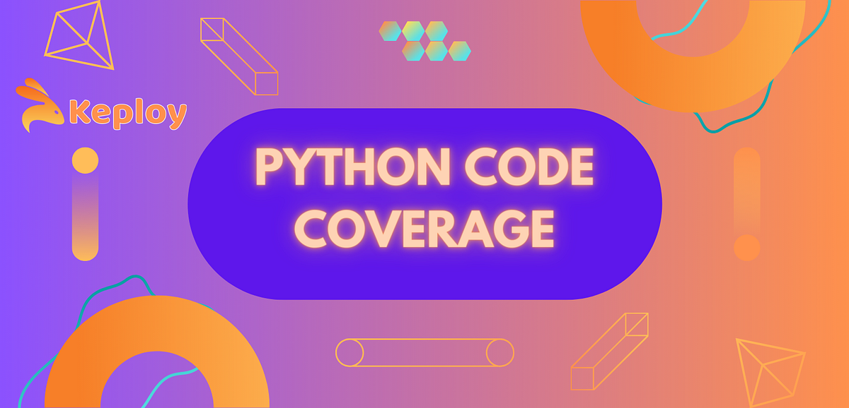 Maximizing Software Quality With Python Code Coverage By Keployio 3619