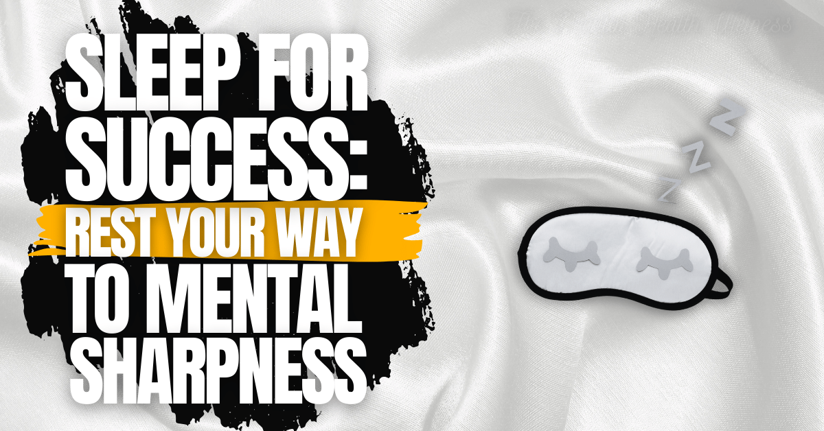 Sleep for Success: Rest Your Way to Mental Sharpness | by Now Realize ...