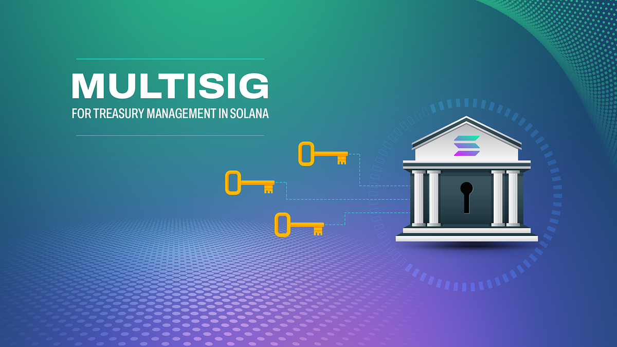 Treasury management in Solana: The Age of Multisig | by The Z Man | Zebec Network | Medium