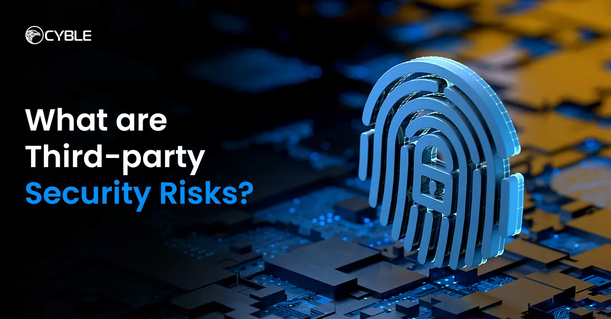 What Are Third-Party Security Risks? | Cyble Resources - Cyble Inc - Medium
