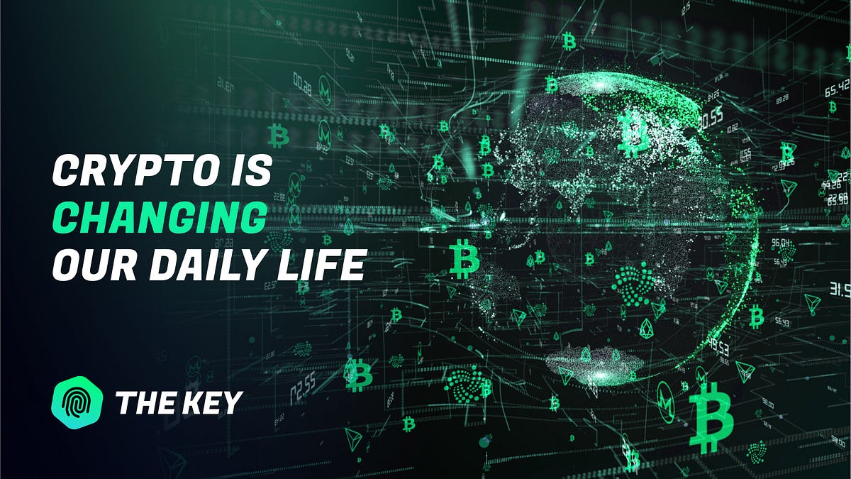 Crypto Has Impact on Daily Life. Cryptocurrencies have been steadily ...