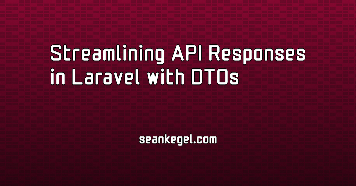 Streamlining API Responses in Laravel with DTOs | by Sean Kegel | Towards Dev