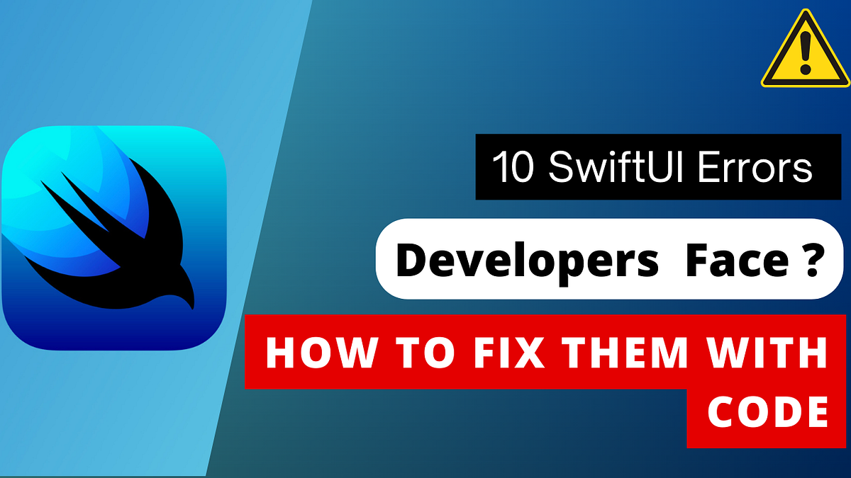 Top 10 SwiftUI Errors Developers Face and How to Fix Them | by Amin Softtech | Medium