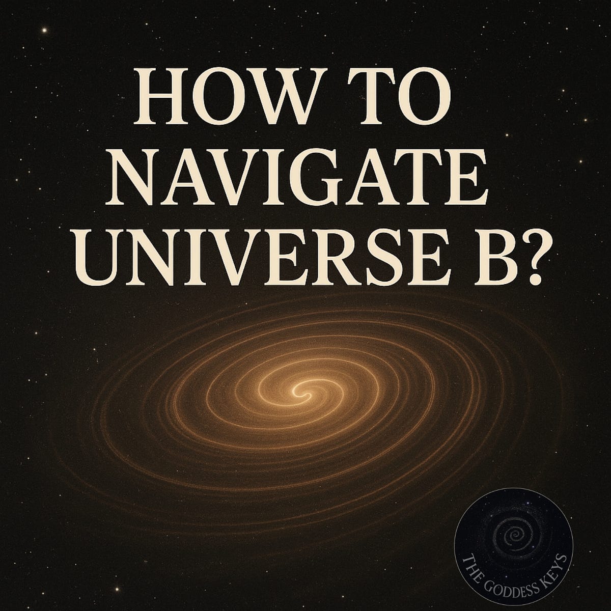 A Guide to Navigating Universe B. What Is Universe B? | by Heather ...