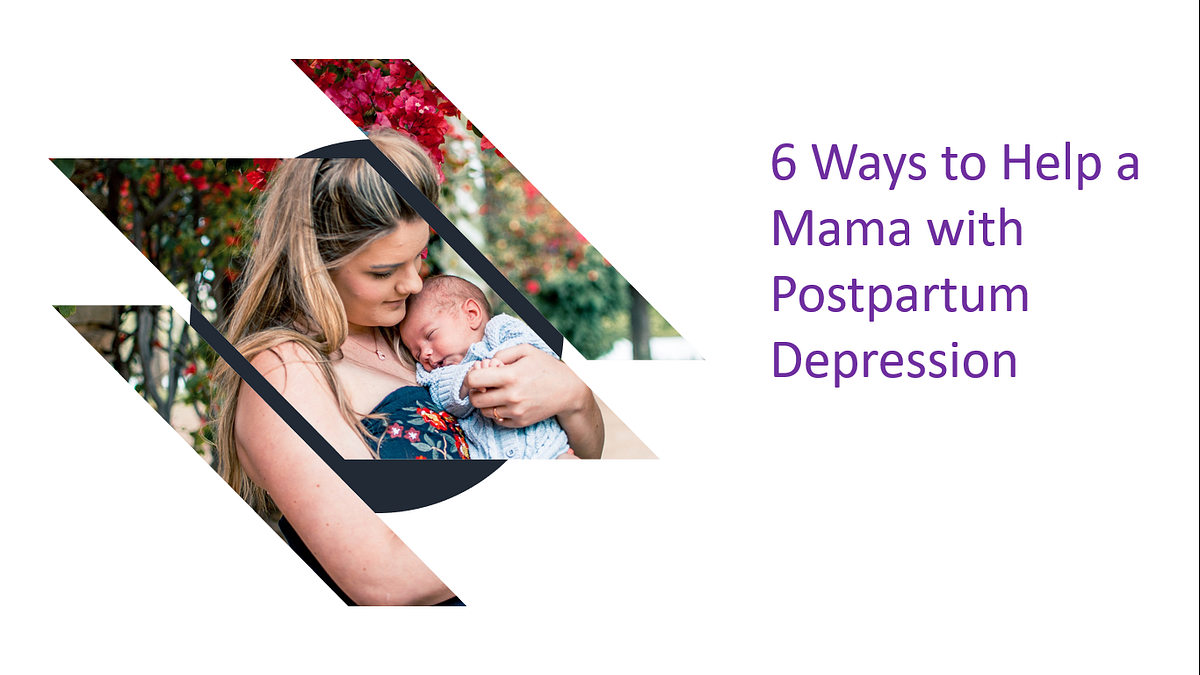 6 Ways to Help a Mama with Postpartum Depression | by Wendy Miller ...