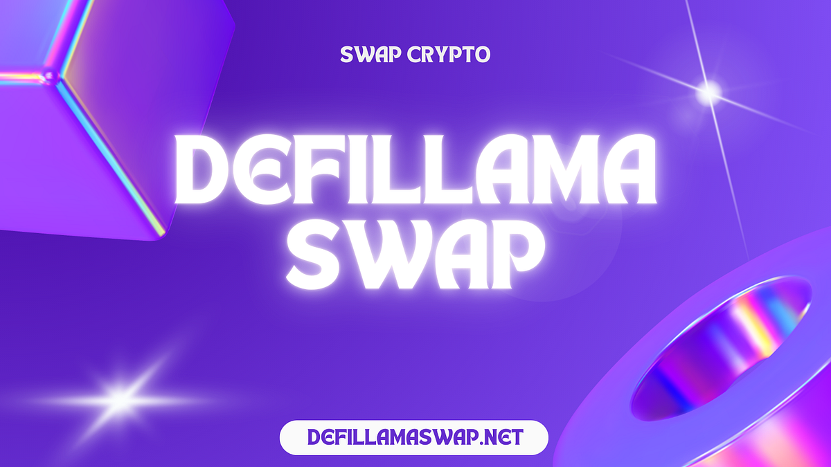 How DefiLlama Swap Helps Users Minimize Risks and Fees When Swapping ...