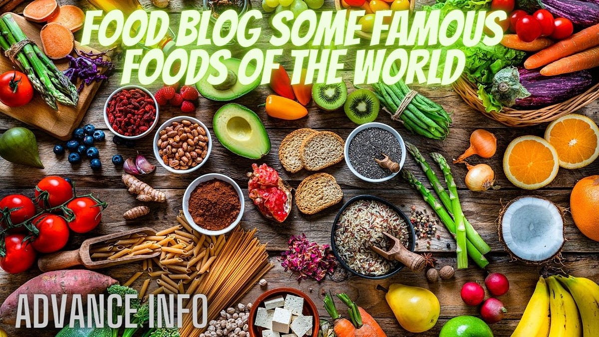 FOOD Blog | Some Famous Foods Of The World - Saqib Hafeez - Medium