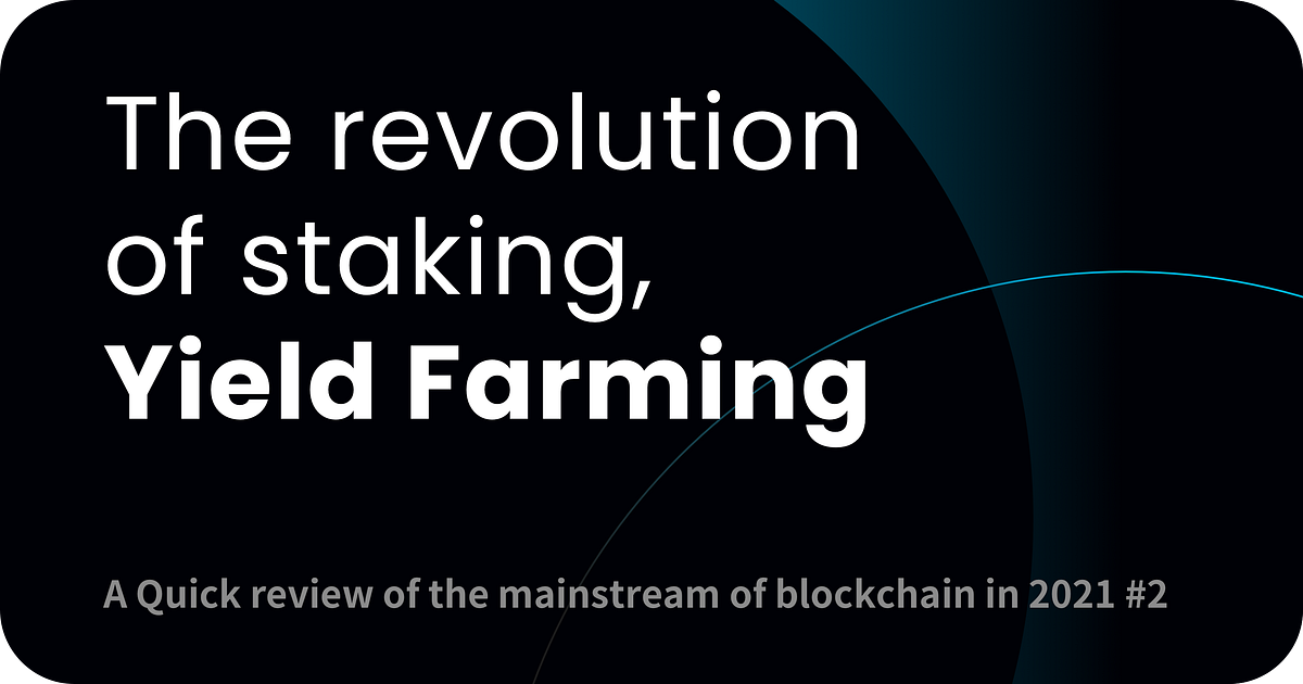 [Learn] The revolution of staking, Yield Farming | by NEOPIN | NEOPIN | Medium