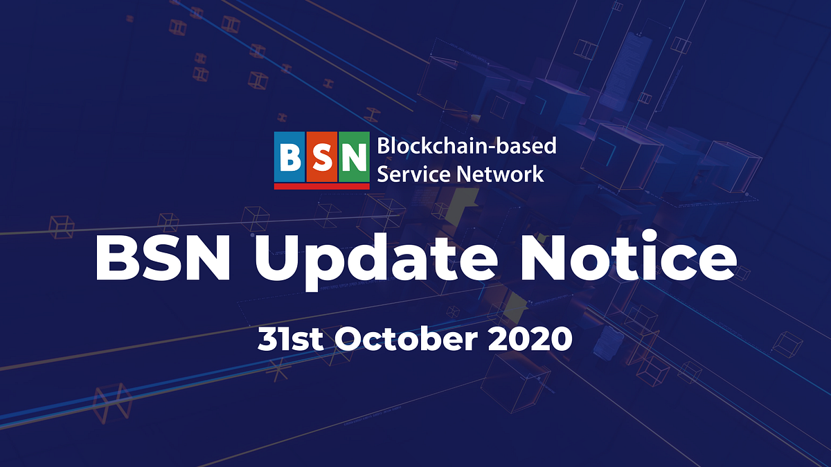 BSN Update Notice for 31st October 2020 | by BSN | BSN News | Medium