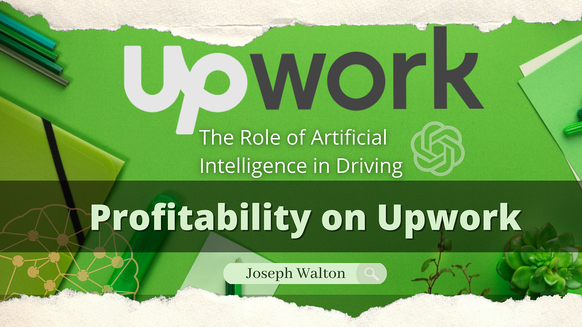 The Impact of Artificial Intelligence on “Upwork” Revolutionizing ...