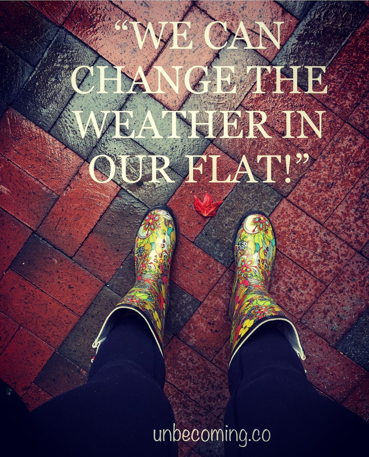 Change the Weather. “WE CAN CHANGE THE WEATHER IN OUR… | by Jaime ...
