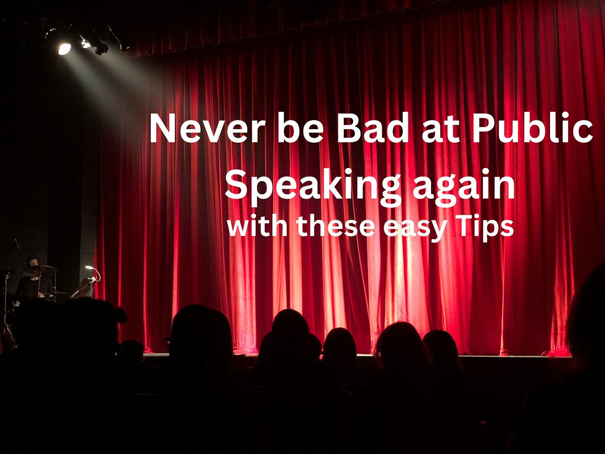 Never be Bad at Public Speaking again; with these easy Tips | by Anks ...