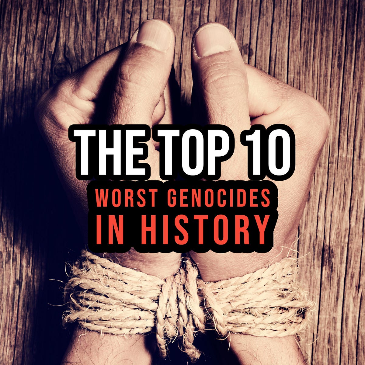 The Top 10 Worst Genocides in History | by Larry Slawson | Medium