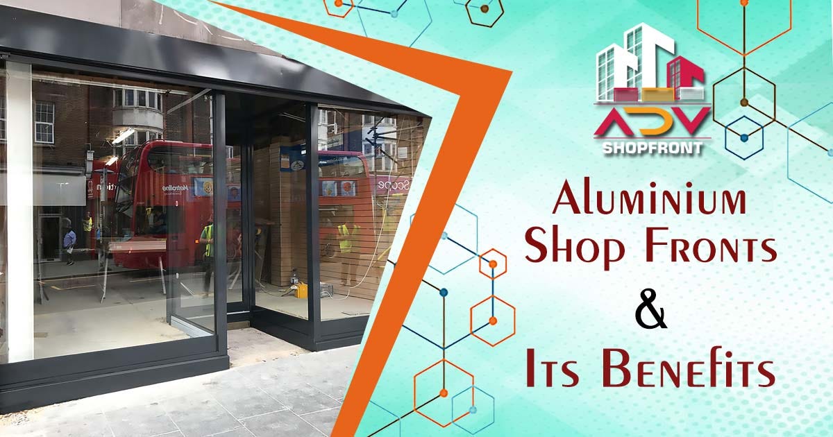 Aluminium Shop Fronts & Its Benefits | by ADV Shopfront — Shopfronts in ...