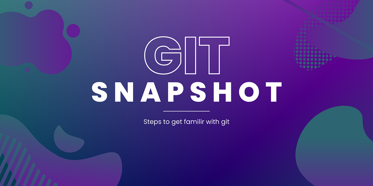 Git Snapshot | Steps | Workflow — 1 | by Mehdi Safarian | Medium