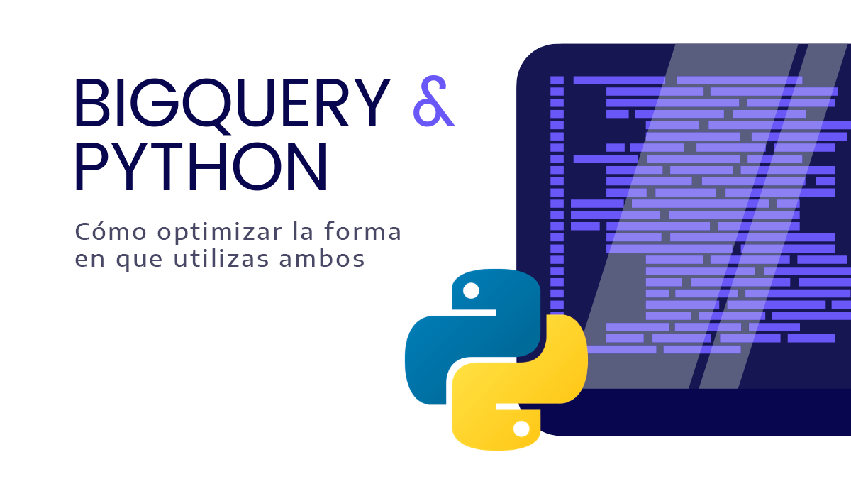 BigQuery y Python: Cómo optimizar la forma en que usas ambos | by Blog ...