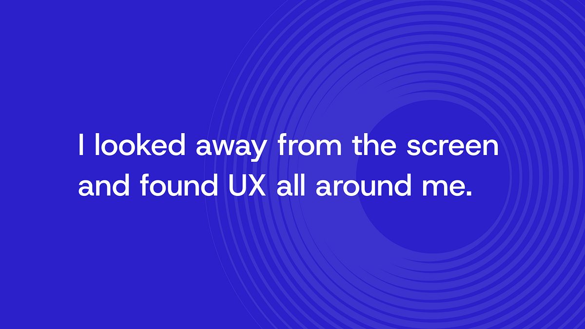 UX Is Everywhere (And Once You See It, You Can’t Unsee It) | by Avanti ...