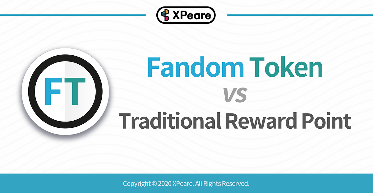 Fandom Token vs Traditional Reward Point | by XPeare | XPeare Official ...