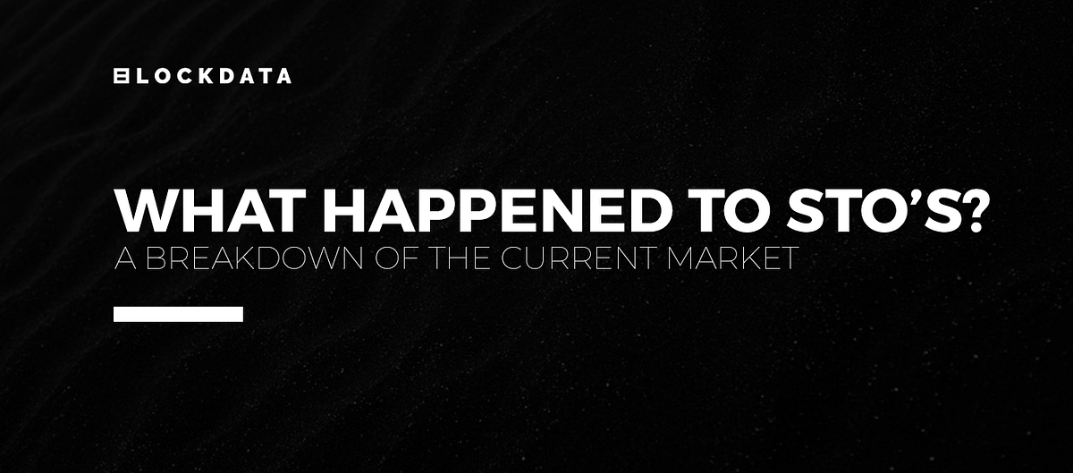 What happened to STOs? A breakdown of the current market | by BLOCKDATA ...
