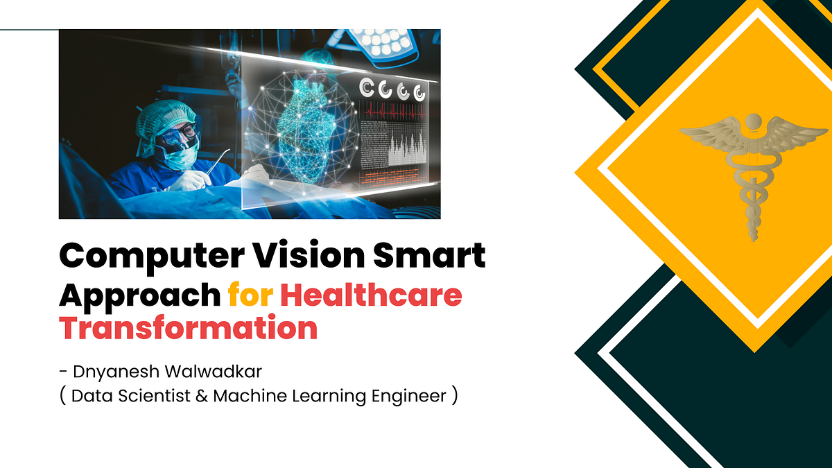 Computer Vision Smart Approach for Healthcare Transformation | by ...