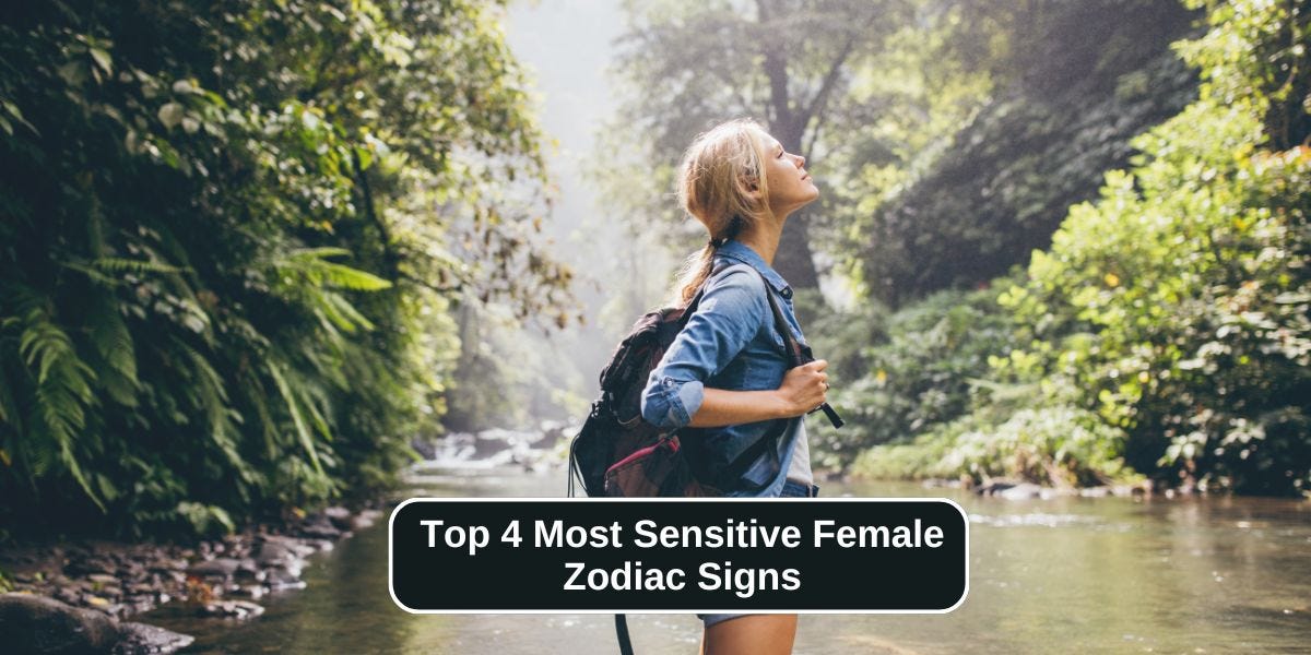 Top 4 Most Sensitive Female Zodiac Signs | by Abhimanyu Singh | Aug ...