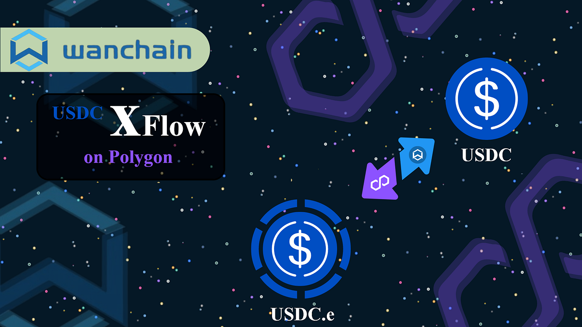 USDC XFlows Now Supported on Polygon | by Chadrl | Medium
