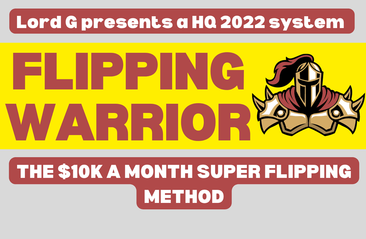 [60% OFF]FLIPPING WARRIOR — THE $10K A MONTH SUPER FLIPPING METHOD | by ...