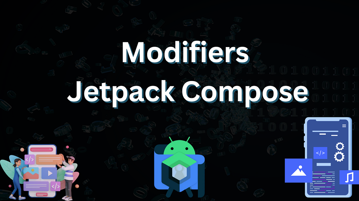 Modifiers In Jetpack Compose. Modifiers: | by Anand Gaur | Medium
